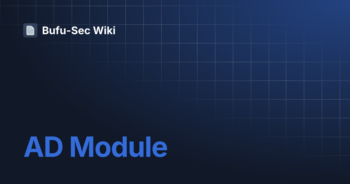 AD Module | Bufu-Sec Wiki